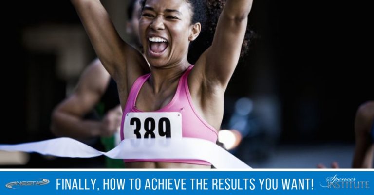 Finally, How to Achieve the Results You Want! | Spencer Institute